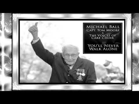 You"ll Never Walk Alone...Captain Tom Moore And Michael Ball & The NHS Voices Of Care Choir