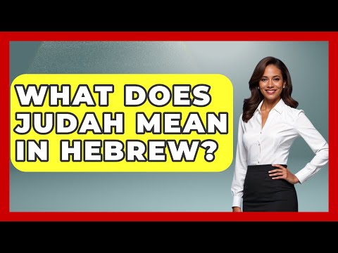 What Does Judah Mean In Hebrew? - Jewish Teachings For All