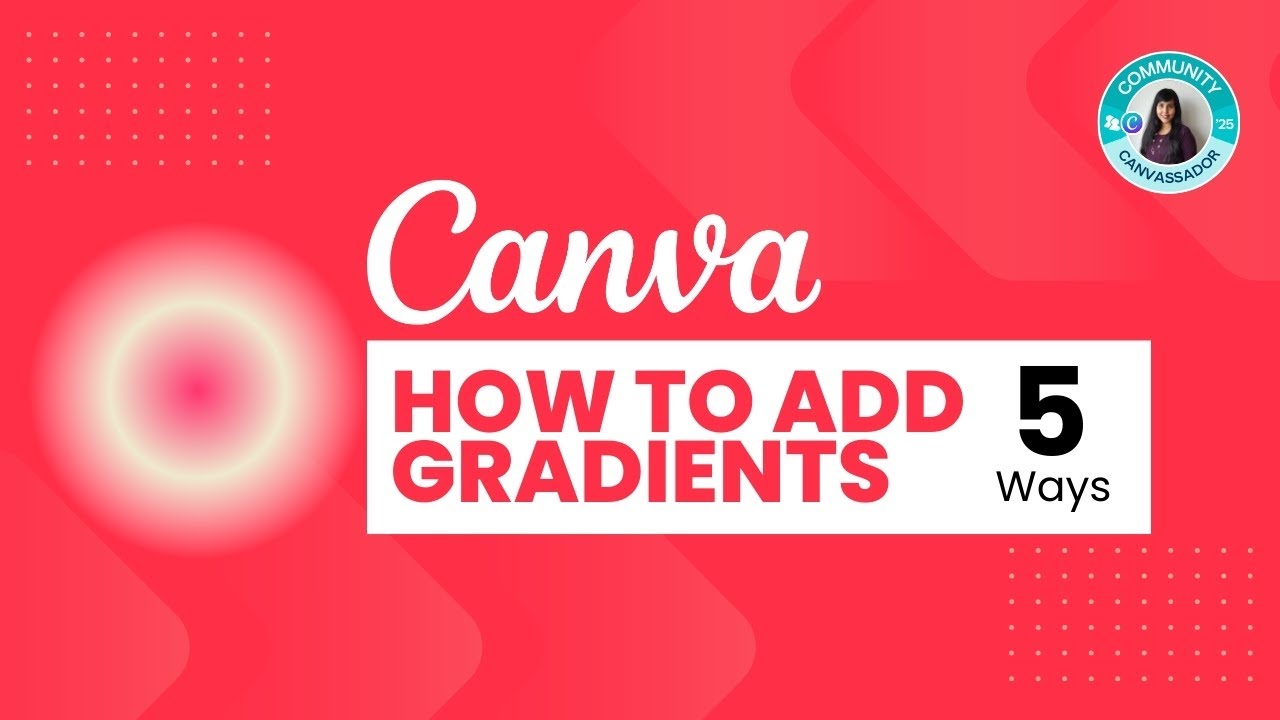 How to Add Gradients In Canva: 5 Ways
