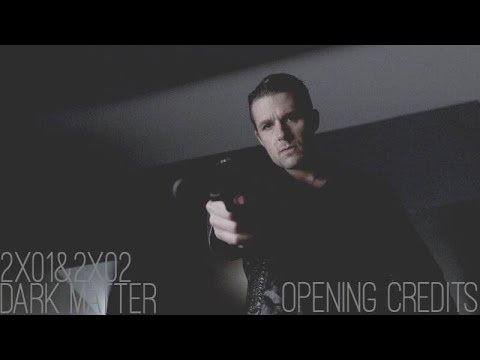 Dark Matter | Opening Credits | 2x01 & 2x02 Welcome To Your New Home & Kill Them All Opening Credits