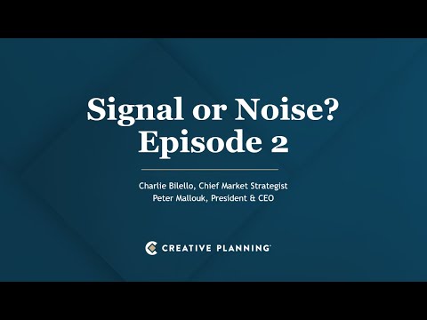 Signal or Noise? | Episode 2 | Charlie Bilello | Peter Mallouk | Creative Planning