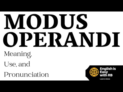 WHAT IS MODUS OPERANDI | WHAT DOES MODUS OPERANDI MEAN | MODUS OPERANDI : MEANING, USE & EXPLANATION