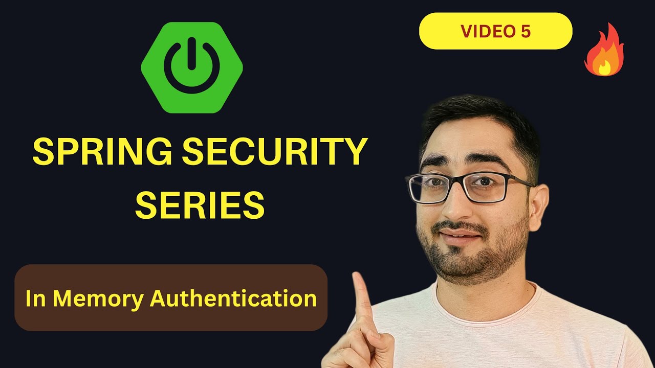 In Memory Authentication Line By Line | Spring Security Series | Video #5