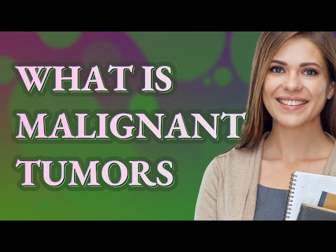 Malignant tumors | meaning of Malignant tumors