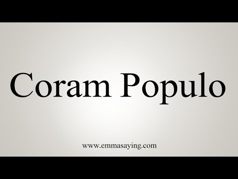 How To Say Coram Populo
