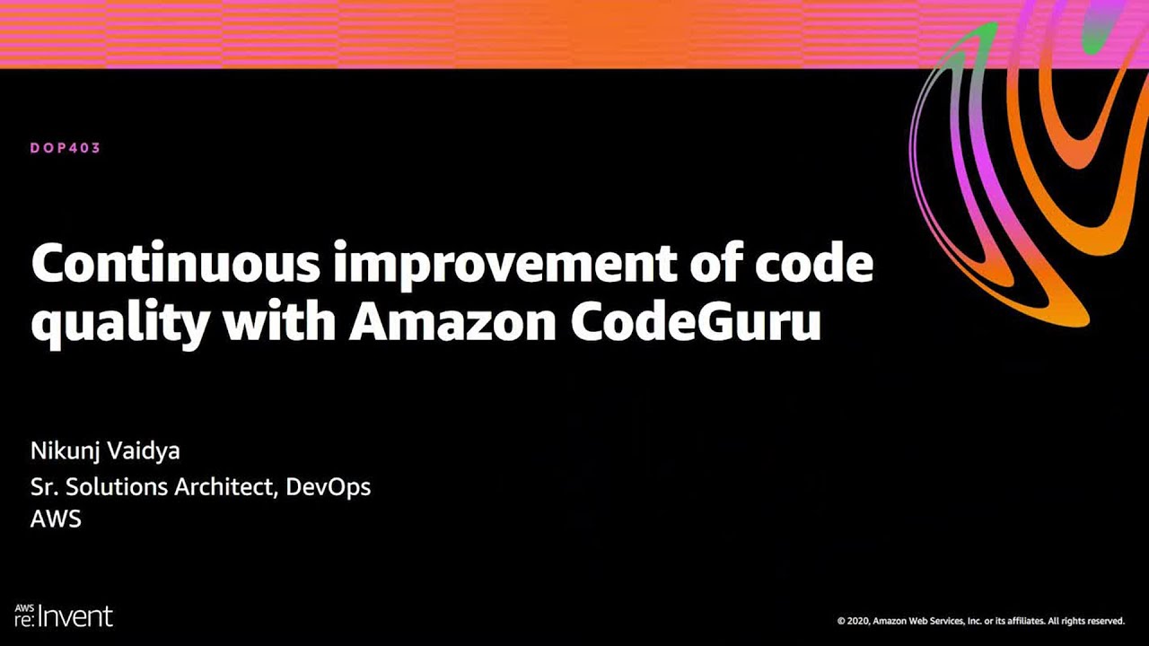 AWS re:Invent 2020: Continuous improvement of code quality with Amazon CodeGuru