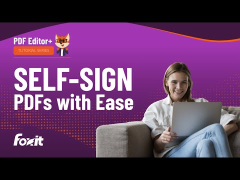 How to Create a eSignatures and Self-Sign PDF documents | Foxit PDF Editor+ Tutorial