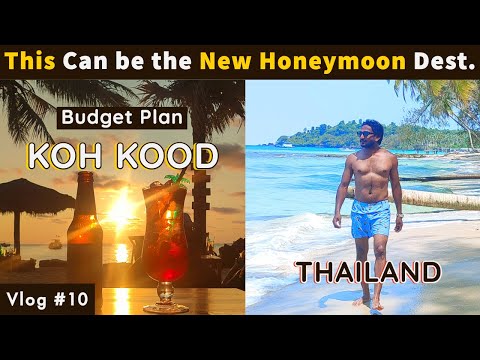Budget Trip Plan for Koh Kood Island, Thailand | Places to Visit in Koh Kood | Koh Kood Beaches