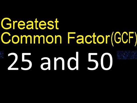 GCF 25 and 50 . greatest common factor . GCF(25 , 50) , How to Find GCF