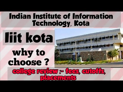 Iiit kota || Indian institute of information technology kota || college review:- fees,placements,etc