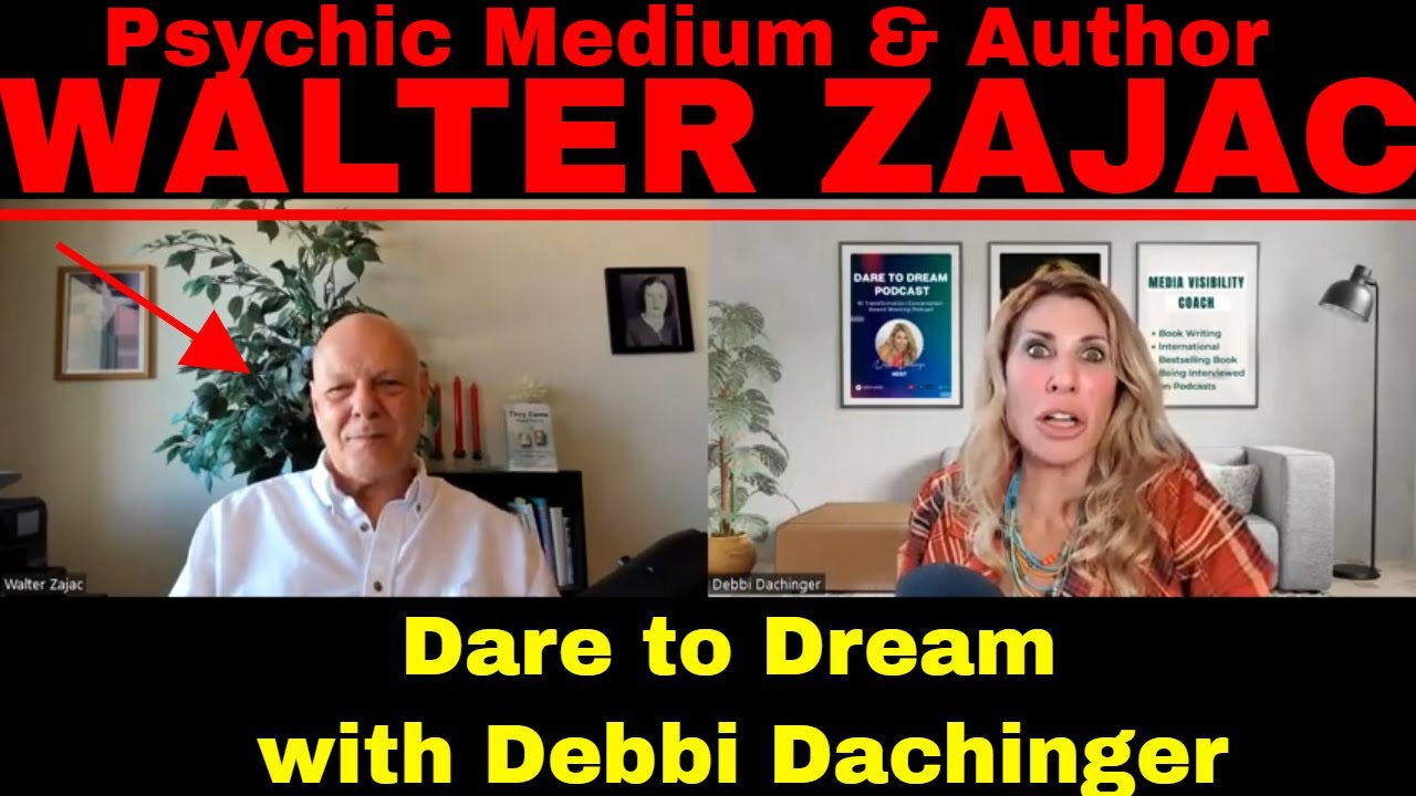 WALTER ZAJAC Psychic Medium & Author Dare to Dream w/ Debbi Dachinger | How Dreams Can be Prophetic