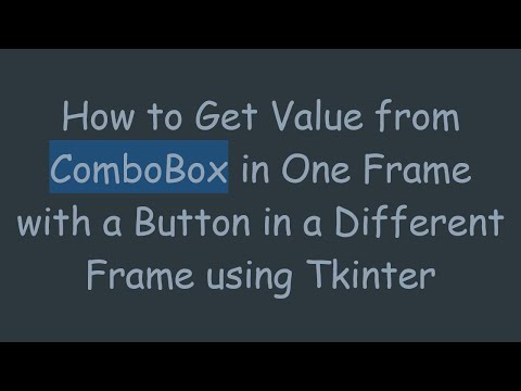 How to Get Value from ComboBox in One Frame with a Button in a Different Frame using Tkinter