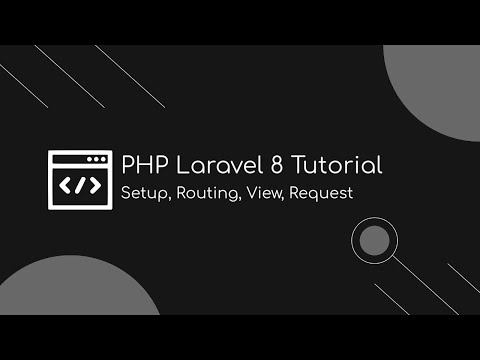 PHP Laravel 8 Tutorial | Installation, Routing, View, Controllers, Request