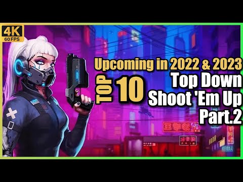 Top 10 Top Down Shoot'em UP Games Part.2 Upcoming in 2022 & 2023