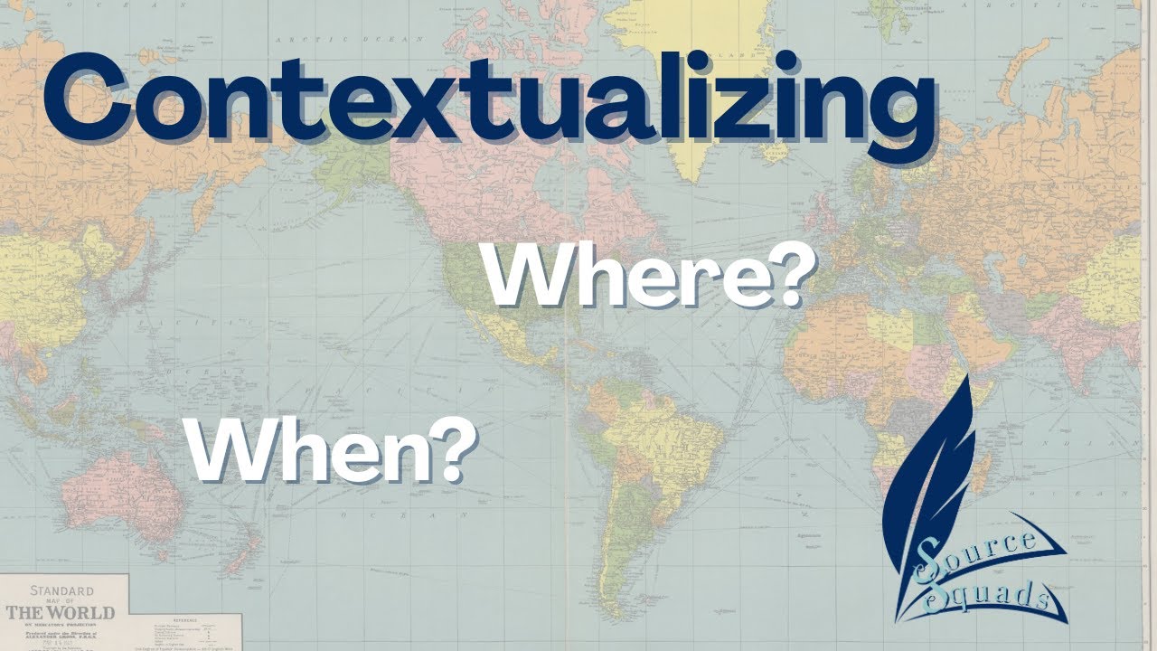 Historical Literacy 101 - What is Contextualizing?
