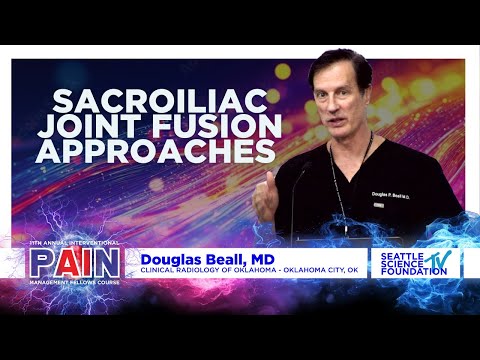 Sacroiliac Joint Fusion Approaches - Douglas P Beall, M.D.