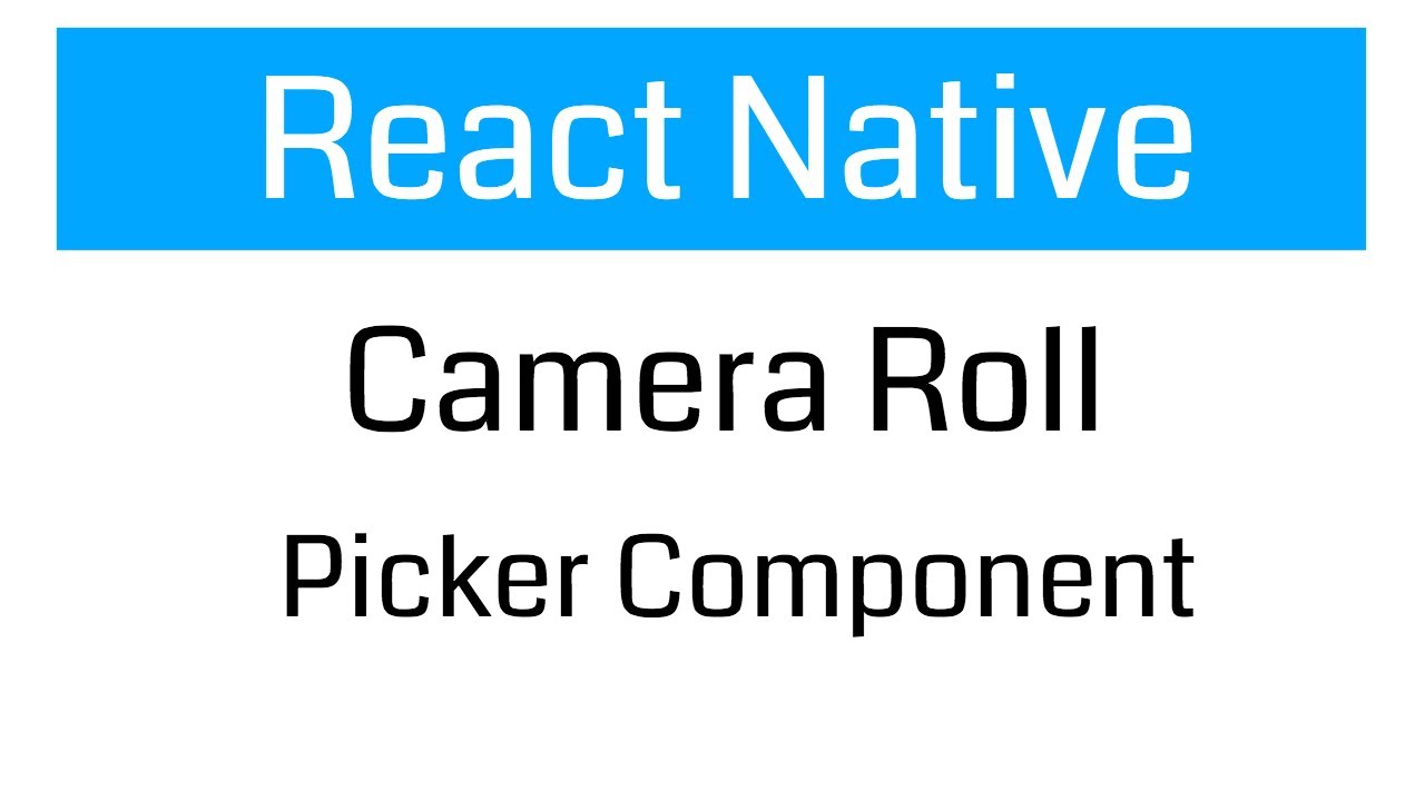 CameraRoll Picker component for React native