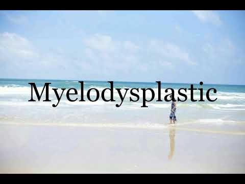 How To Pronounce Myelodysplastic🌈🌈🌈🌈🌈🌈Pronunciation Of Myelodysplastic