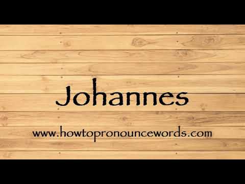 How To Pronounce Johannes ? How To say Johannes New Video
