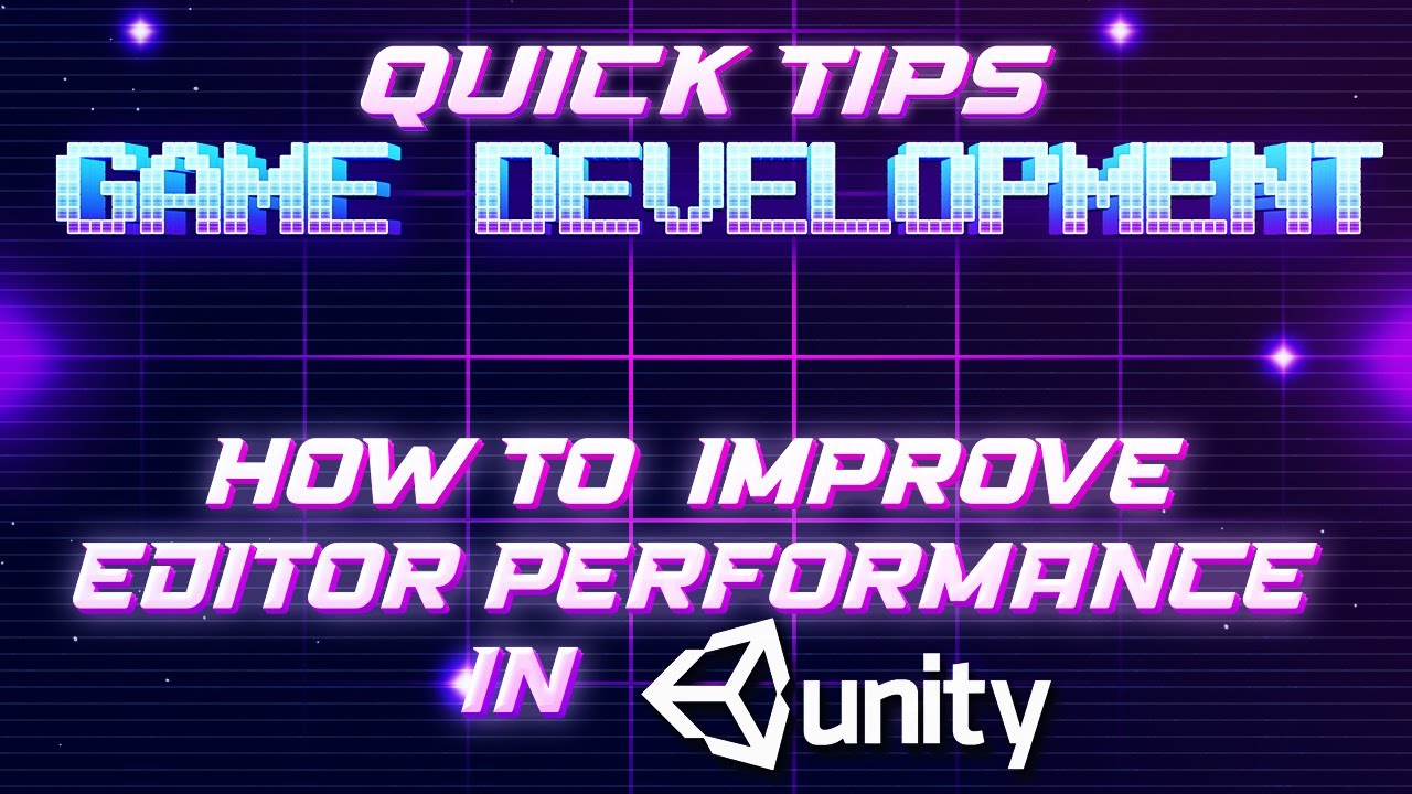 Game Dev Quick Tips - Improve Unity Editor Performance  - [Unity Tutorial]