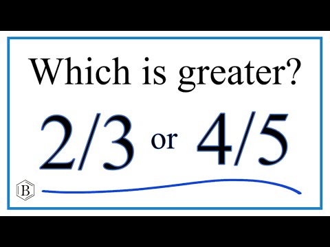 Which fraction is greater? 2/3 or 4/5 ?