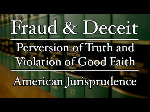 Fraud and Deceit - Amjur - Perversion of Truth and Violation of Good Faith