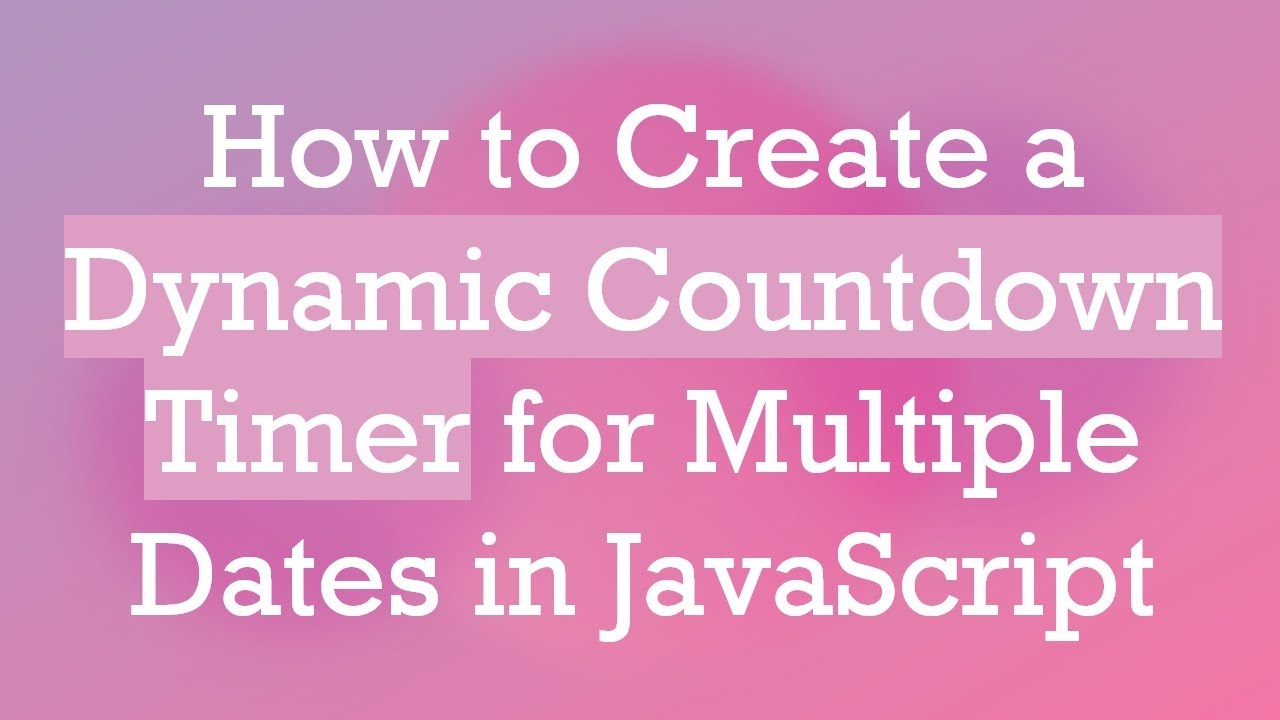 How to Create a Dynamic Countdown Timer for Multiple Dates in JavaScript