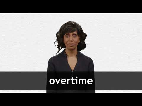 OVERTIME 释义 | 柯林斯英语词典