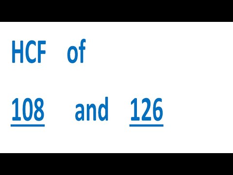 HCF of 108 and 126