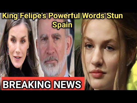 ENOUGH IS ENOUGH! King Felipe's Bold Words About Princess Leonor Leave Spain in Shock