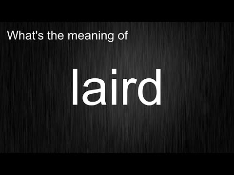 Using "laird"? Here's Exactly Meaning and How It's Pronounced