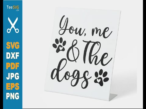 You Me and the Dogs SVG, Dog Sign SVG, Dog Family SVG, Dog Lover SVG PNG Puppy Home DΓ©cor Wall Art
