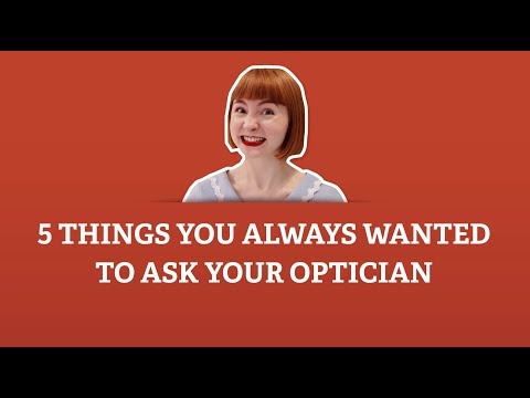 5 Things You Always Wanted To Ask Your Optician