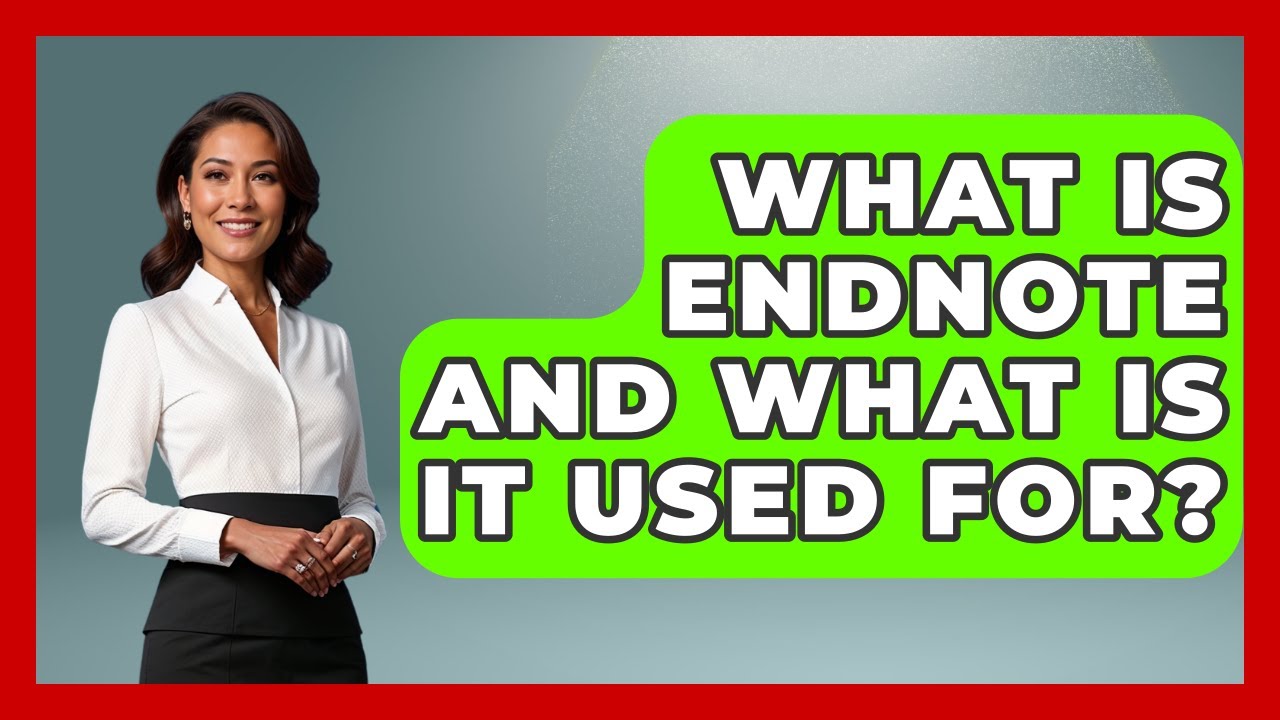 What Is EndNote And What Is It Used For? - Ultimate Study Hacks