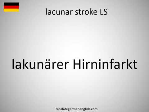 How to say lacunar stroke LS in German? lakunärer Hirninfarkt