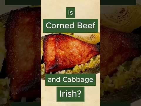 Is Corned Beef and Cabbage even Irish? ☘️ No… and yes.