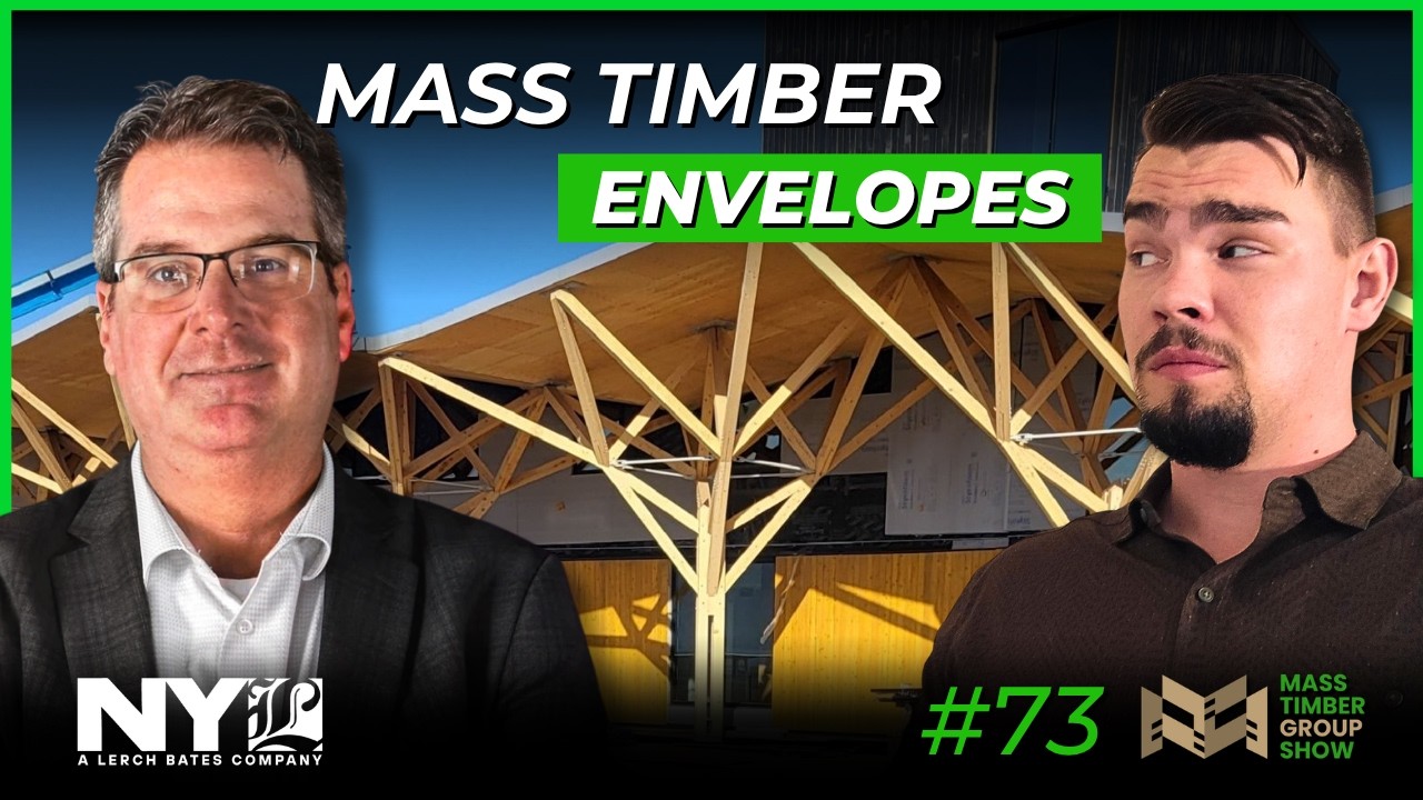 What Every Mass Timber Designer Needs to Know about Facades w/ Chris O'Hara of Lerch Bates