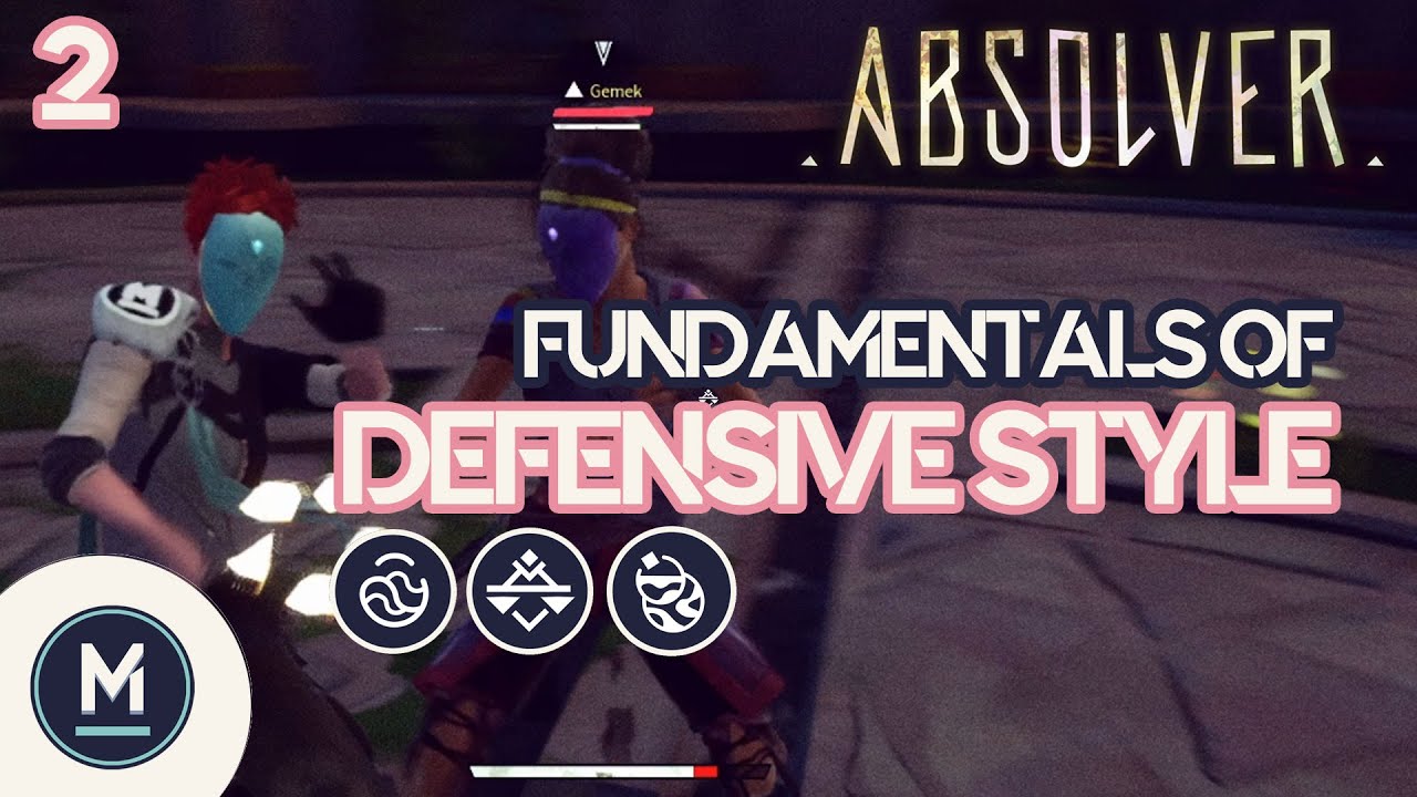 Absolver Fundamentals Ep. 2 | Defensive Style