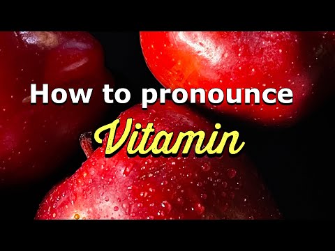 How to pronounce Vitamin