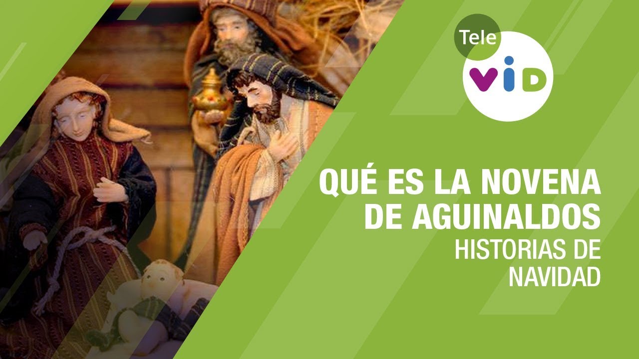 ¿Qué es la novena de aguinaldos?, Historias de Navidad 🙏🎄 - Tele VID
