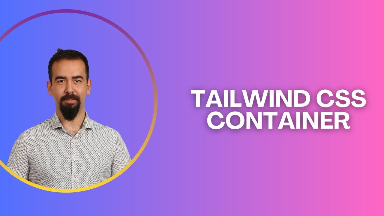 #33 Tailwind CSS Container | Build Responsive Layout Wrappers