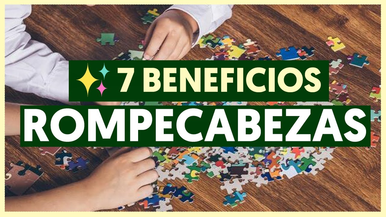 6 beneficios de HACER ROMPECABZEZAS en Niños y Adultos
