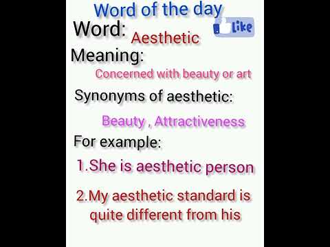 Word of the day /Meaning of Aesthetic and synonyms of aesthetic with example.