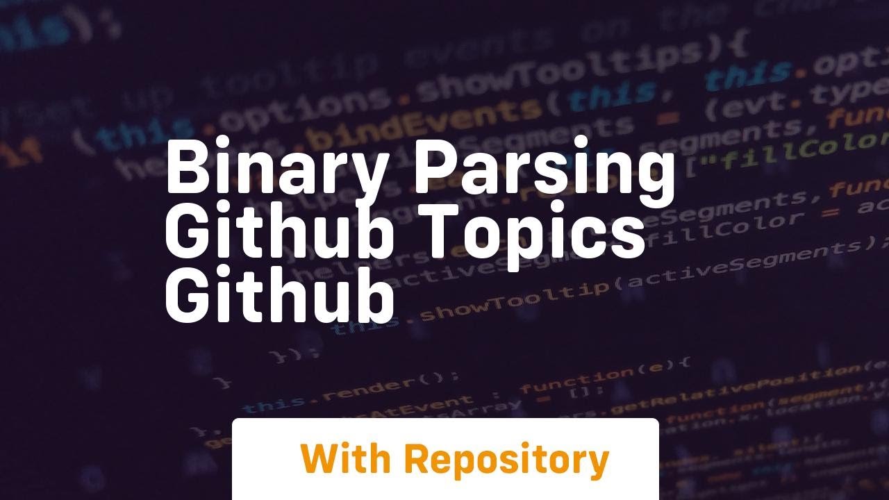 binary parsing GitHub Topics GitHub