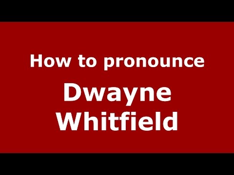 How to pronounce Dwayne Whitfield (American English/US) - PronounceNames.com