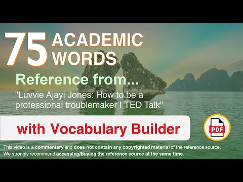 75 Academic Words Ref from "Luvvie Ajayi Jones: How to be a professional troublemaker | TED Talk"