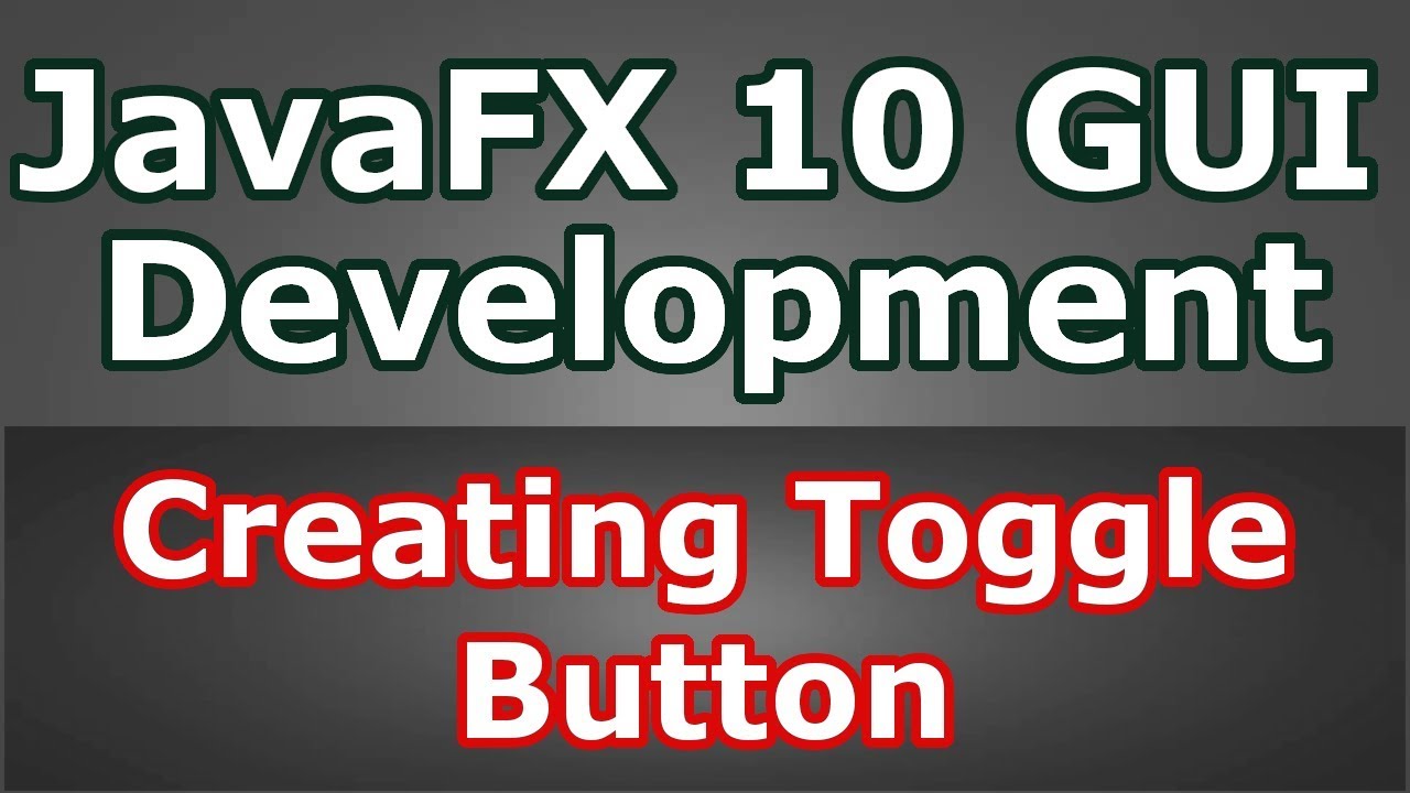 Learn JavaFX 10 Creating Toggle Button (Java GUI Programming) #13