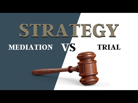 Strategy: Mediation Vs Trial