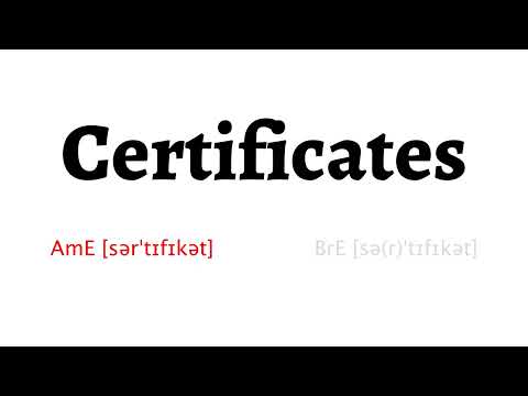 How to Pronounce certificates in American English and British English