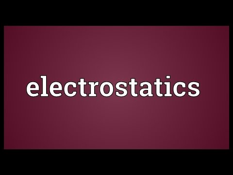 Electrostatics Meaning